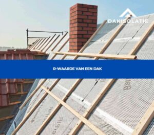 Isolatiewaarde dak: Hoe berekenen en minimale waarde